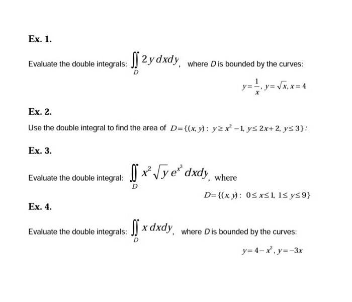 Solved Ex. Evaluate the double integrals: JJ "where D is | Chegg.com