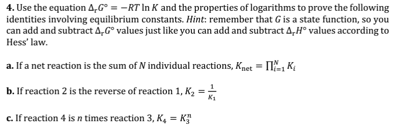 Solved 4. Use the equation ΔrG∘=−RTlnK and the properties of | Chegg.com