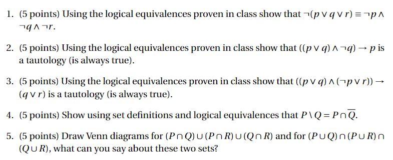 Solved 1. (5 points) Using the logical equivalences proven | Chegg.com