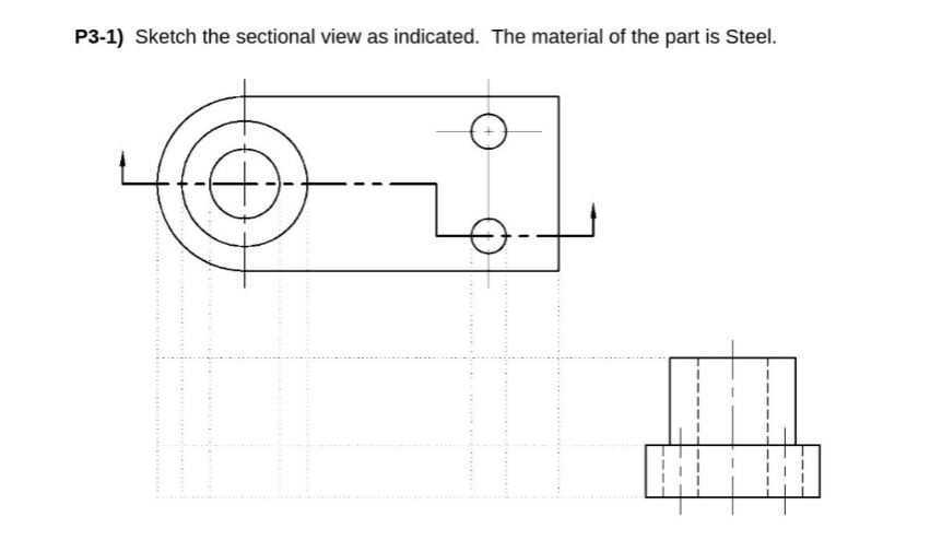 Solved P3-1) Sketch the sectional view as indicated. The | Chegg.com