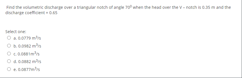 Solved Find the volumetric discharge over a triangular notch | Chegg.com