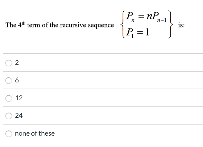 Solved The 4th term of the recursive sequence SP, = nPn-1 | Chegg.com