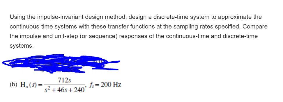 Solved Using the impulse-invariant design method, design a | Chegg.com Solved Using the impulse-invariant design method, design a | Chegg.com