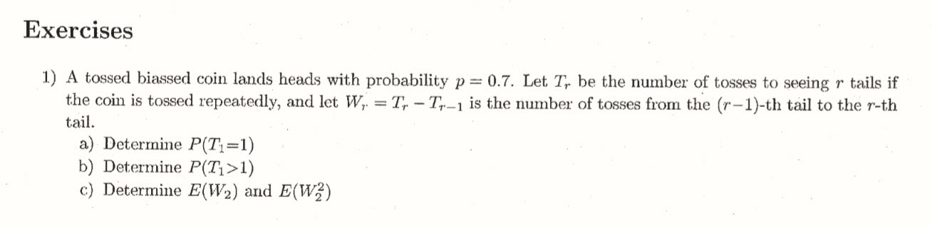 Solved ExercisesA tossed biassed coin lands heads with | Chegg.com