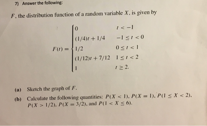 Solved 7) Answer the following: F, the distribution function | Chegg.com