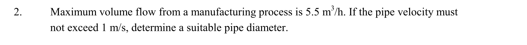 Solved 2. Maximum volume flow from a manufacturing process | Chegg.com