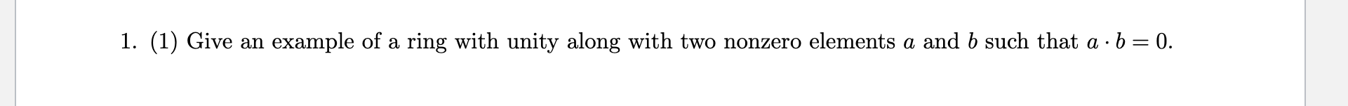 Solved 1. (1) Give an example of a ring with unity along | Chegg.com