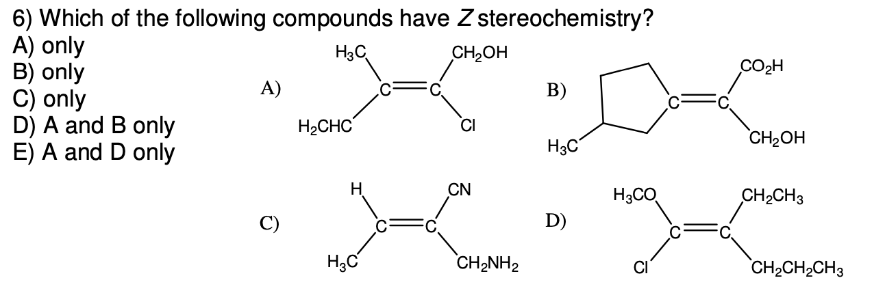 Solved 6) Which of the following compounds have Z | Chegg.com