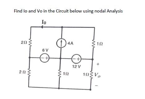 Solved Find lo and Vo in the Circuit below using nodal | Chegg.com