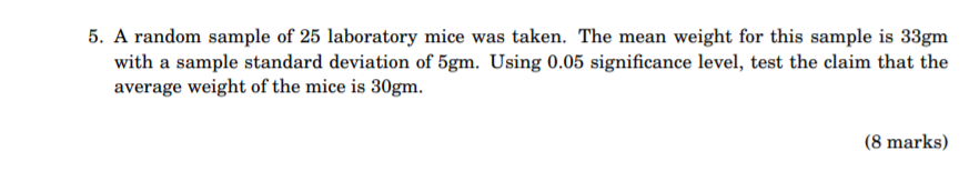 Solved 5. A random sample of 25 laboratory mice was taken. | Chegg.com
