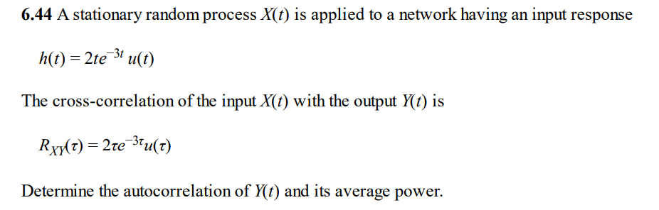 Solved 6.44 A stationary random process X(t) is applied to a | Chegg.com