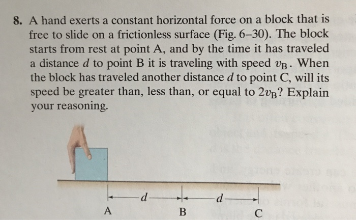 Solved 8. A hand exerts a constant horizontal force on a | Chegg.com