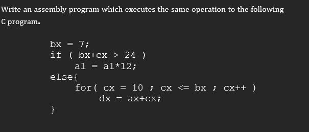 Solved Write an assembly program which executes the same | Chegg.com