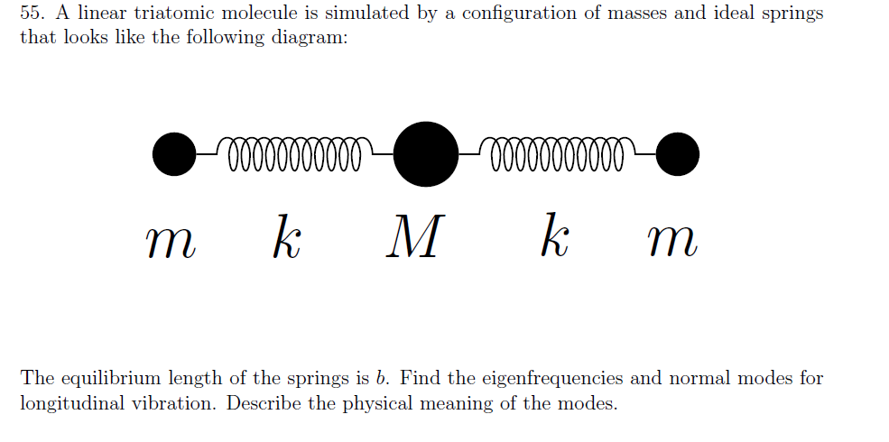 Solved 55 A Linear Triatomic Molecule Is Simulated By A
