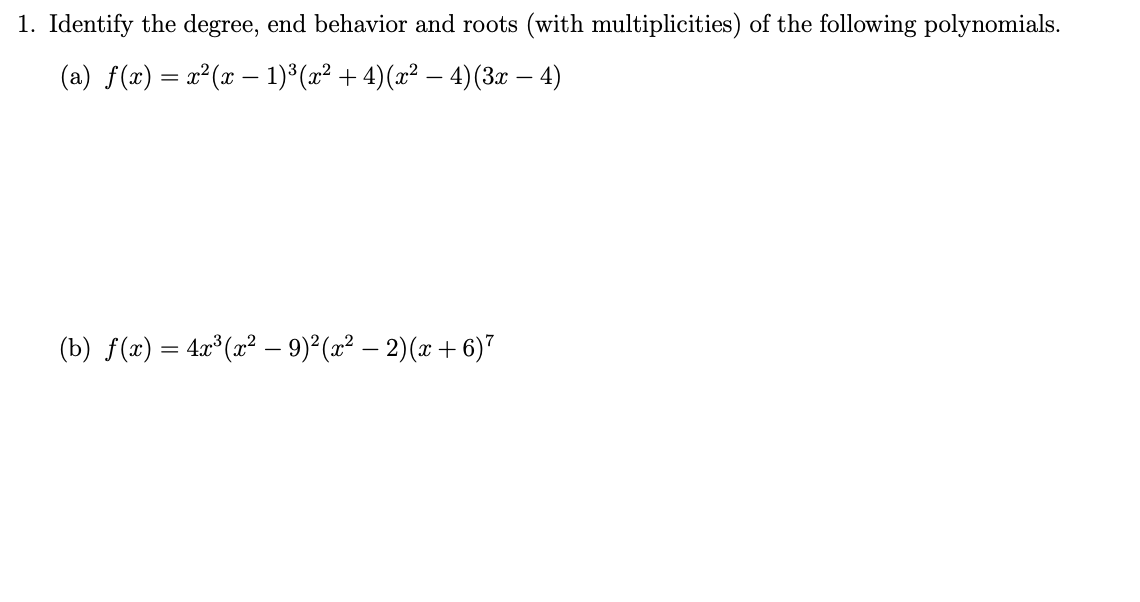 Solved 1. Identify the degree, end behavior and roots (with | Chegg.com
