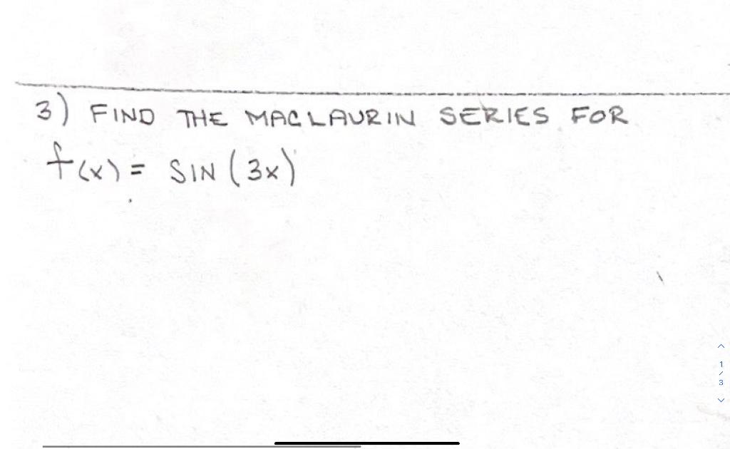 3) FIND THE MACLAURIN SERIES FOR f(x)=sin(3x) | Chegg.com