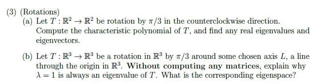 Solved (3) (Rotations) (a) Let T:R2 + R2 be rotation by 7/3 | Chegg.com