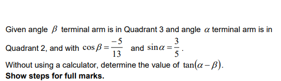 Solved -5 Given angle ß terminal arm is in Quadrant 3 and | Chegg.com