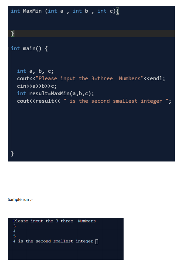 Solved Write a function with name 'MaxMin' that takes three | Chegg.com Solved Write a function with name 'MaxMin' that takes three | Chegg.com
