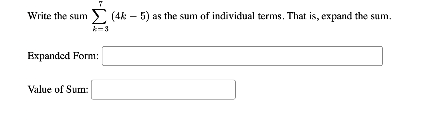 Solved 7 Write the sum k=3 (4k – 5) as the sum of individual | Chegg.com