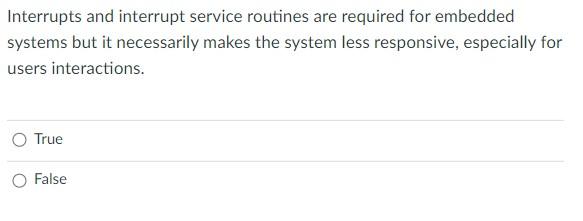Solved Interrupts and interrupt service routines are | Chegg.com