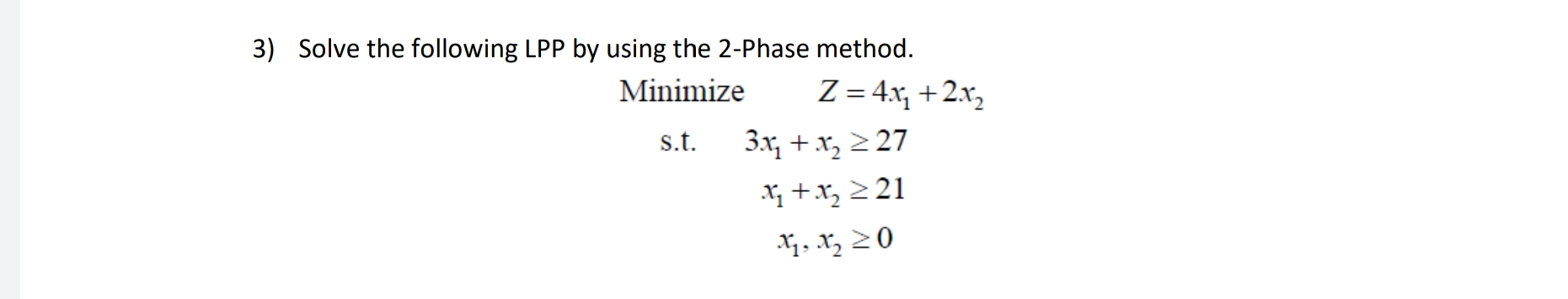 Solved 3) Solve the following LPP by using the 2-Phase | Chegg.com