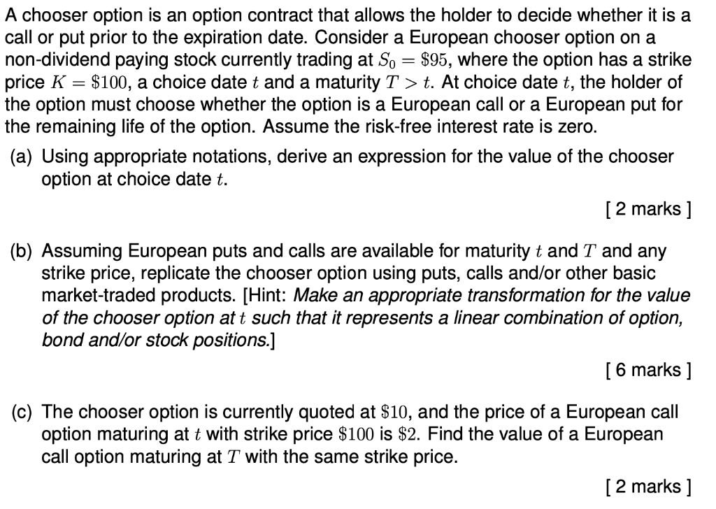 A chooser option is an option contract that allows | Chegg.com