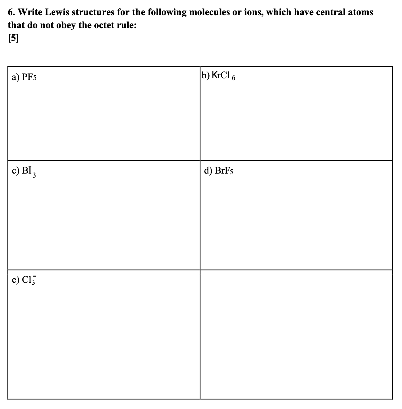 Solved 6. Write Lewis structures for the following molecules | Chegg.com