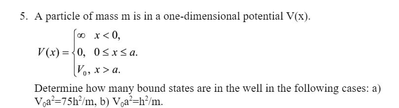 Solved 5. A particle of mass m is in a one-dimensional | Chegg.com