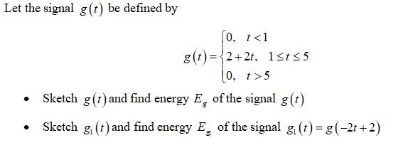 Solved Let the signal g(t) be defined by ſo, t