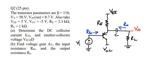 Solved YEE RE Q2 (25 pts): The transistor parameters are B = | Chegg.com