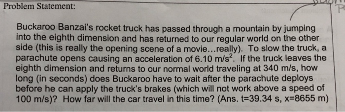 Solved Problem Statement: Buckaroo Banzai's rocket truck has | Chegg.com