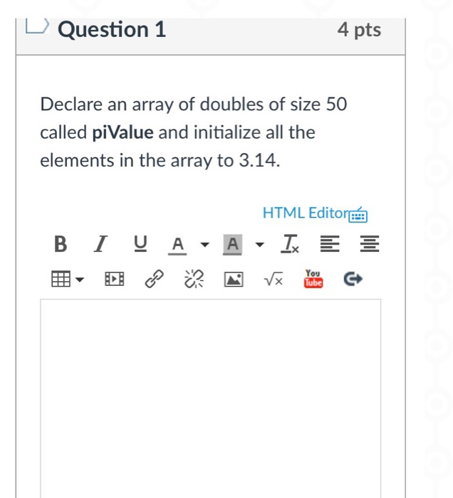 Solved D Question 1 4 pts Declare an array of doubles of | Chegg.com