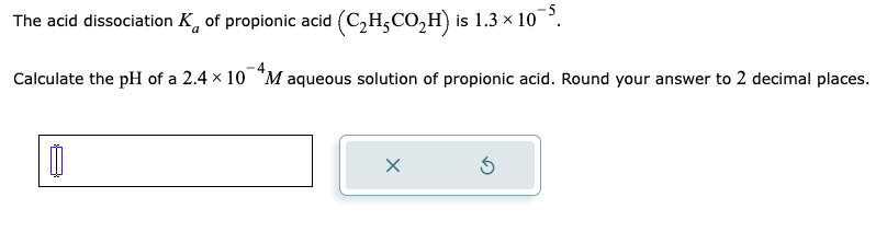 Solved The acid dissociation Ka of propionic acid (C2H5CO2H) | Chegg.com