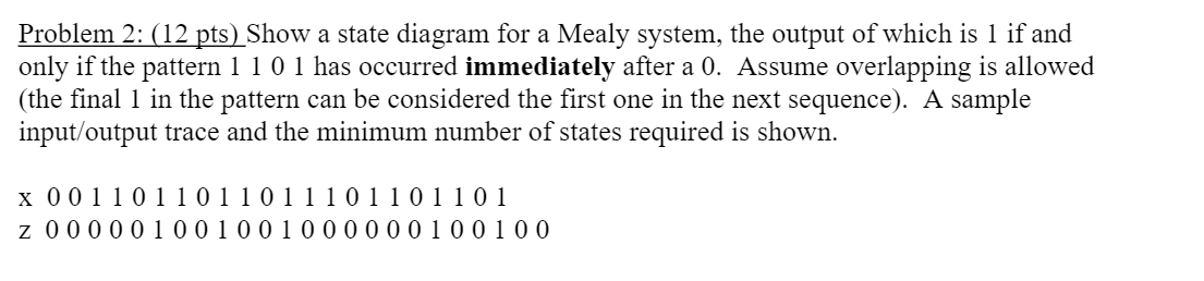 Solved Problem 2 12 Pts Show A State Diagram For A Mealy 