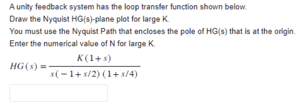 Solved A unity feedback system has the loop transfer | Chegg.com