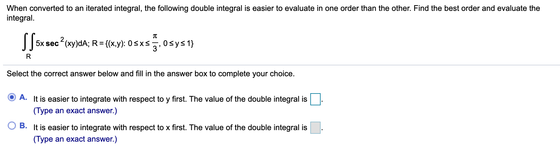 Solved When converted to an iterated integral, the following | Chegg.com