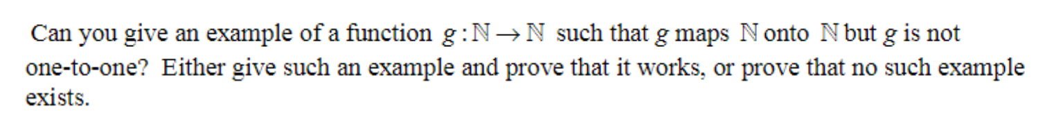 Solved Can you give an example of a function g:N→N such that | Chegg.com