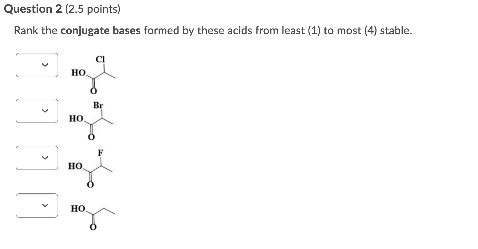 Solved Question 1 (2.5 points) Rank these acids from weakest | Chegg.com