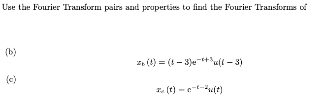 Solved Use the Fourier Transform pairs and properties to | Chegg.com