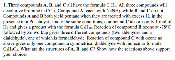 Solved 1. Three compounds A, B, and C all have the formula | Chegg.com