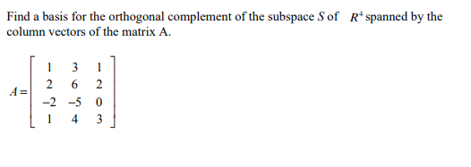 Solved Find a basis for the orthogonal complement of the | Chegg.com