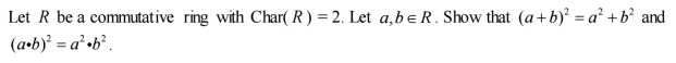 Solved Let R be a commutative ring with Char(R)=2. Let | Chegg.com