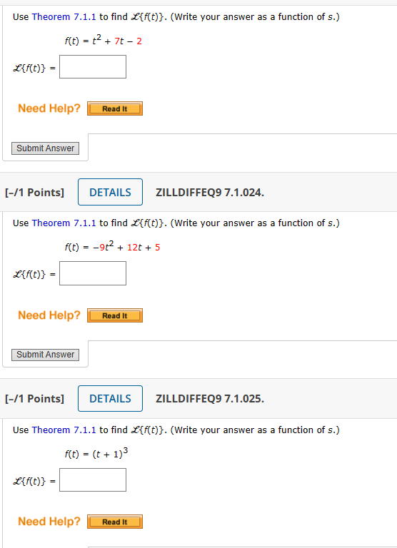 Solved Use Theorem 7.1.1 to find L{f(t)}. (Write your answer | Chegg.com