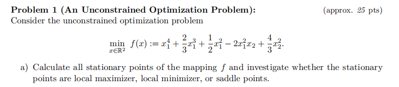Solved (approx. 25 pts) Problem 1 (An Unconstrained | Chegg.com