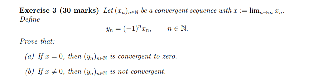 Solved Exercise 3 (30 marks) Let (xn)n∈N be a convergent | Chegg.com