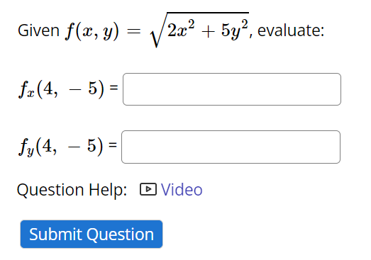 Solved Given f(x,y)=2x2+5y2 fx(4,−5)= fy(4,−5)= Question | Chegg.com