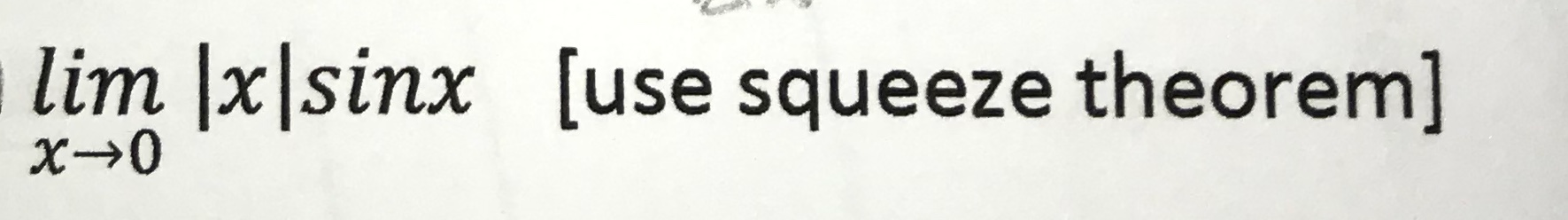 Solved lim |x|sinx [use squeeze theorem) X+0 | Chegg.com