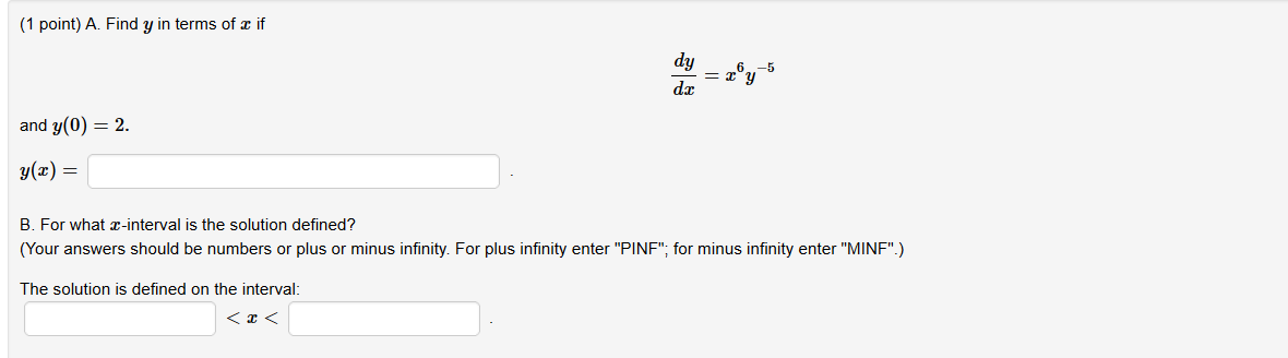 Solved ( 1 point) A. Find y in terms of x if dxdy=x6y−5 and | Chegg.com