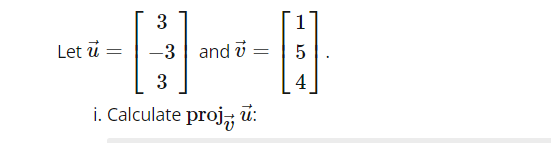 Let vec(u)=[3-33] ﻿and vec(v)=[154].i. ﻿Calculate | Chegg.com